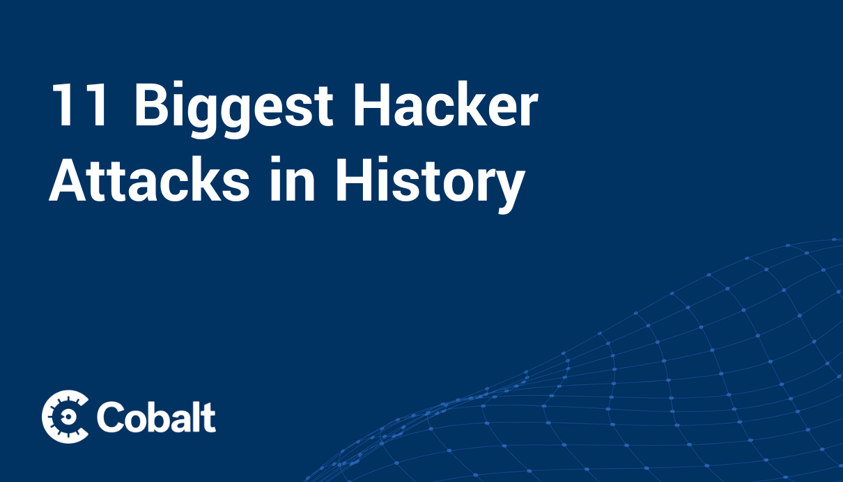 11 Biggest Cyberattacks in History | Cobalt